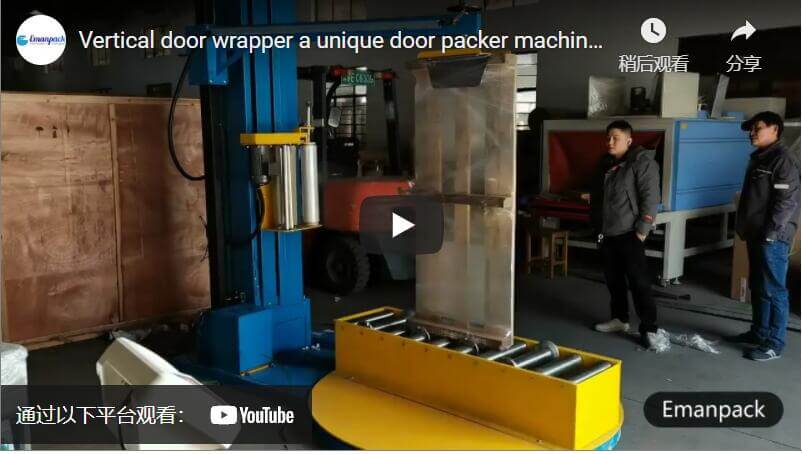Vertical door wrapper a unique door packer machine among the stretch ...